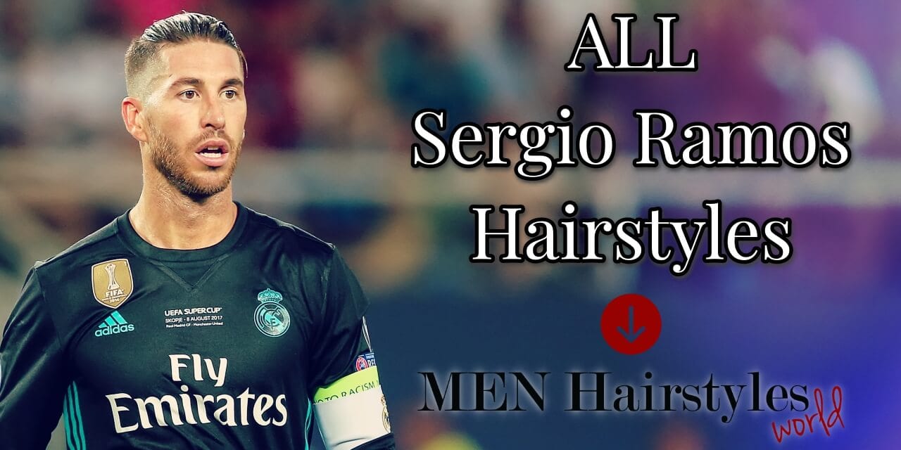 50 Sergio Ramos Haircuts - Men Hairstyles World